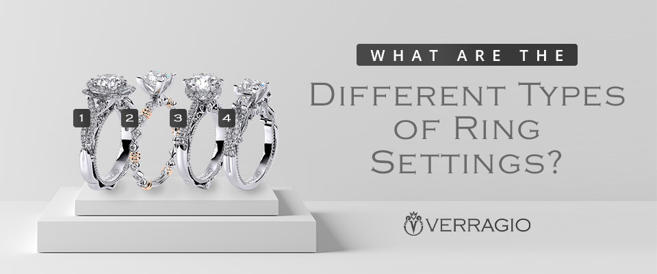 What Are the Different Types of Ring Settings? – The Verragio Jewelry Blog
